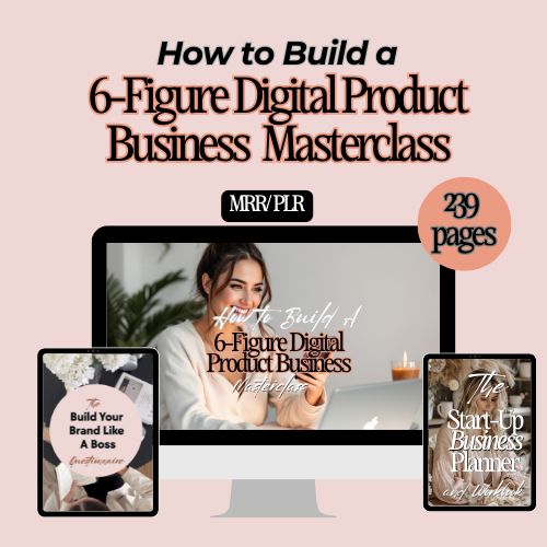 How To Build A 6-Figure Digital Product Business Masterclass - The ...